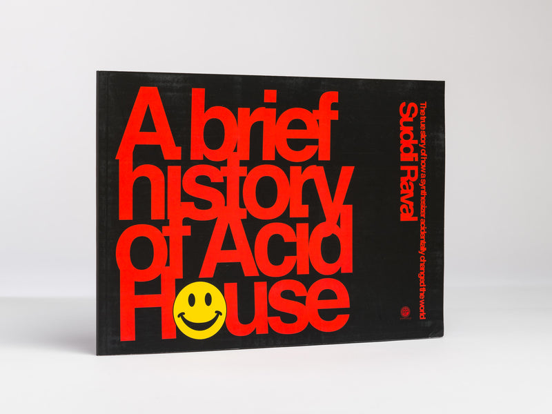 A Brief History of Acid House - Suddi Raval – Attack Magazine